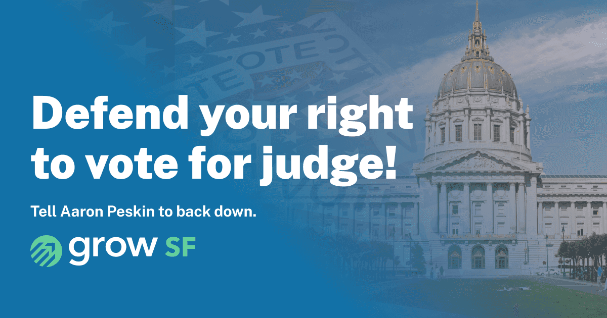 Defend your right to vote! Tell Aaron Peskin to back down! | GrowSF.org