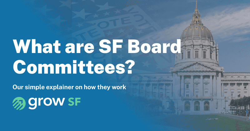 What are San Francisco Board Committees? | GrowSF.org
